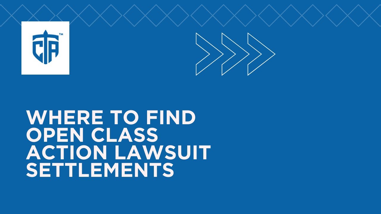 Where to find open class action lawsuit settlements