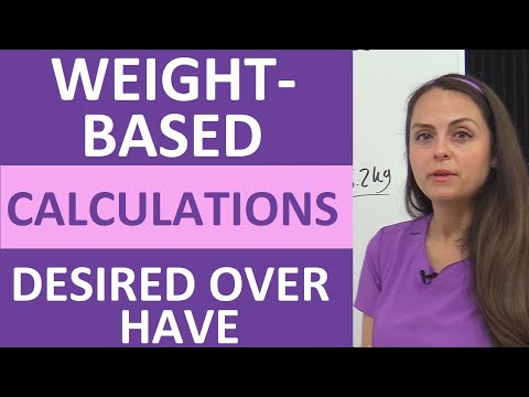 Desired over Have by Weight Examples Dosage Calculations