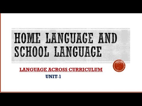 Home language and School language/Language across curriculum/ Unit-1