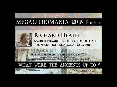 RICHARD HEATH: Sacred Number and the Lords of Time - Megalithomania 2015