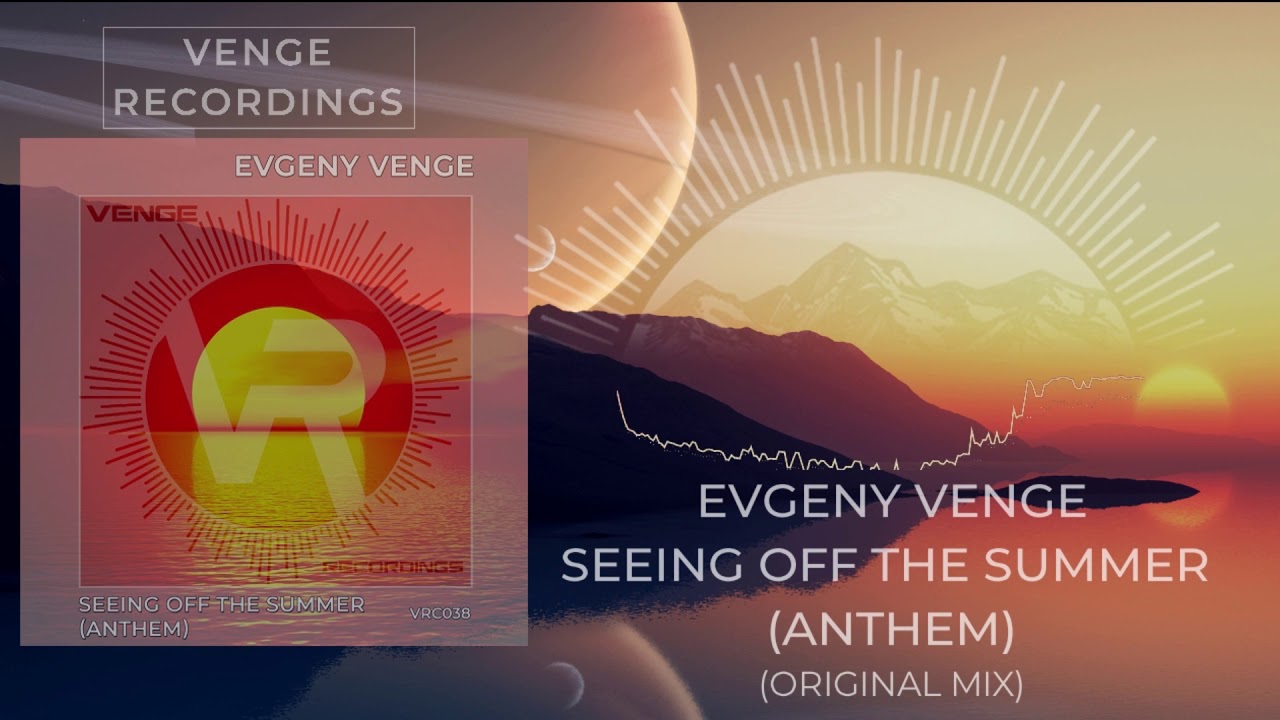Evgeny Venge - Seeing Off The Summer (Anthem) (Original Mix) VRC038