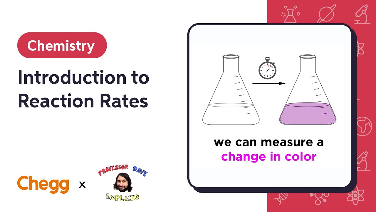 Introduction to Reaction Rates | Professor Dave & Chegg Explain