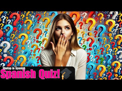 Spanish Quiz | Different Ways to Say Shut Up In Spanish!