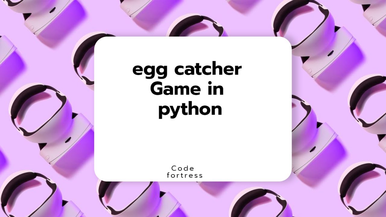 how to make a egg catcher game in python