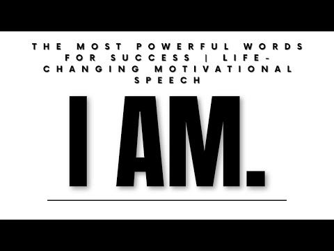 I AM β The Most Powerful Words for Success | Life-Changing Motivational Speech