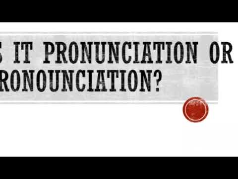 Is it Pronunciation or Pronounciation