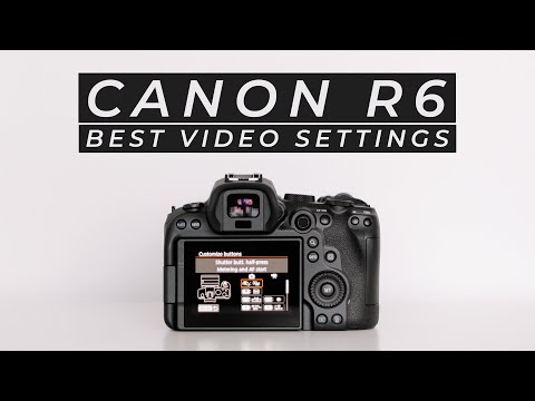 Canon R6: Recommended video settings (4082C002)