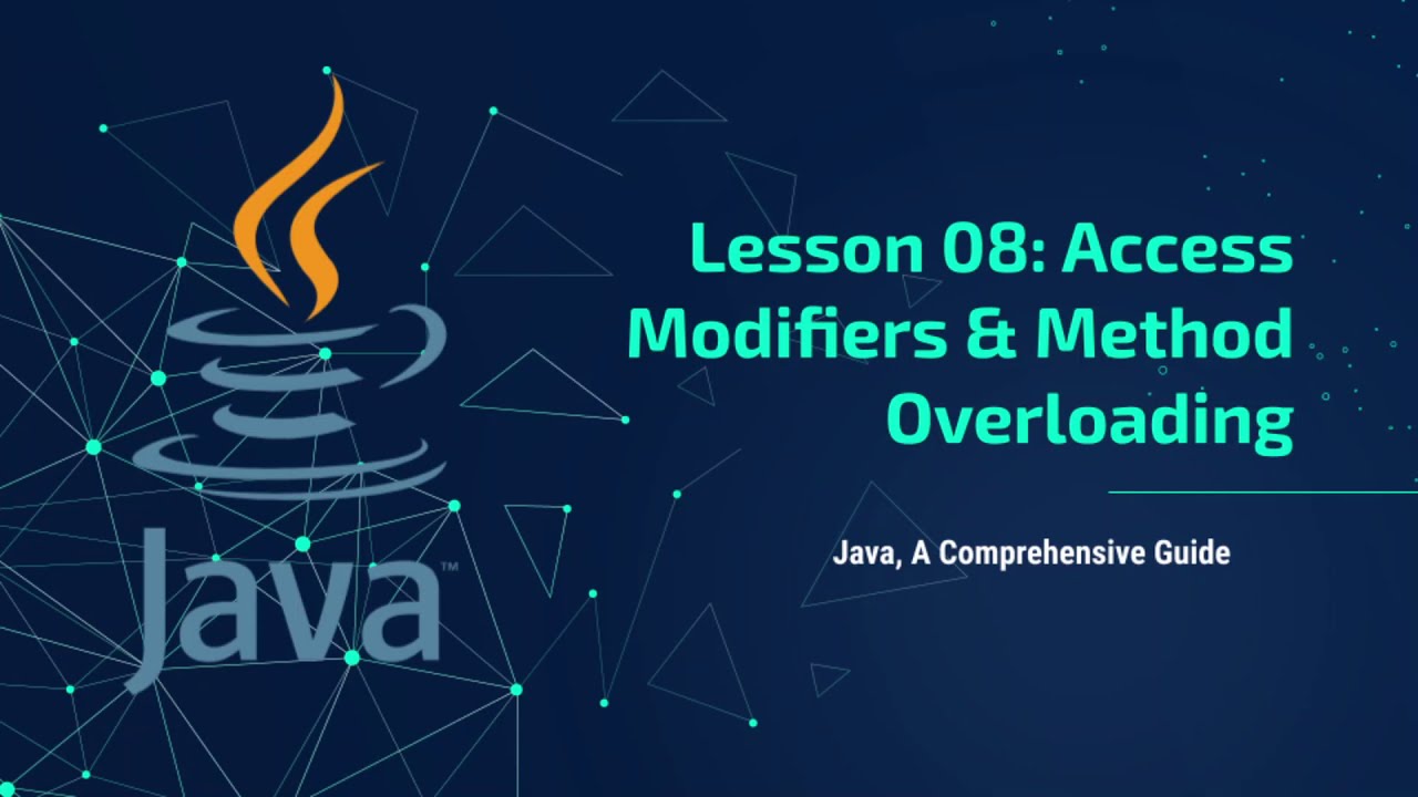 Java Tutorial Series: Lesson 08 - Access Modifiers & Method Overloading