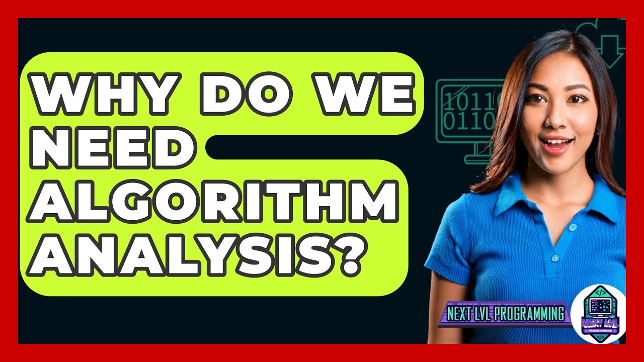 Why Do We Need Algorithm Analysis? - Next LVL Programming