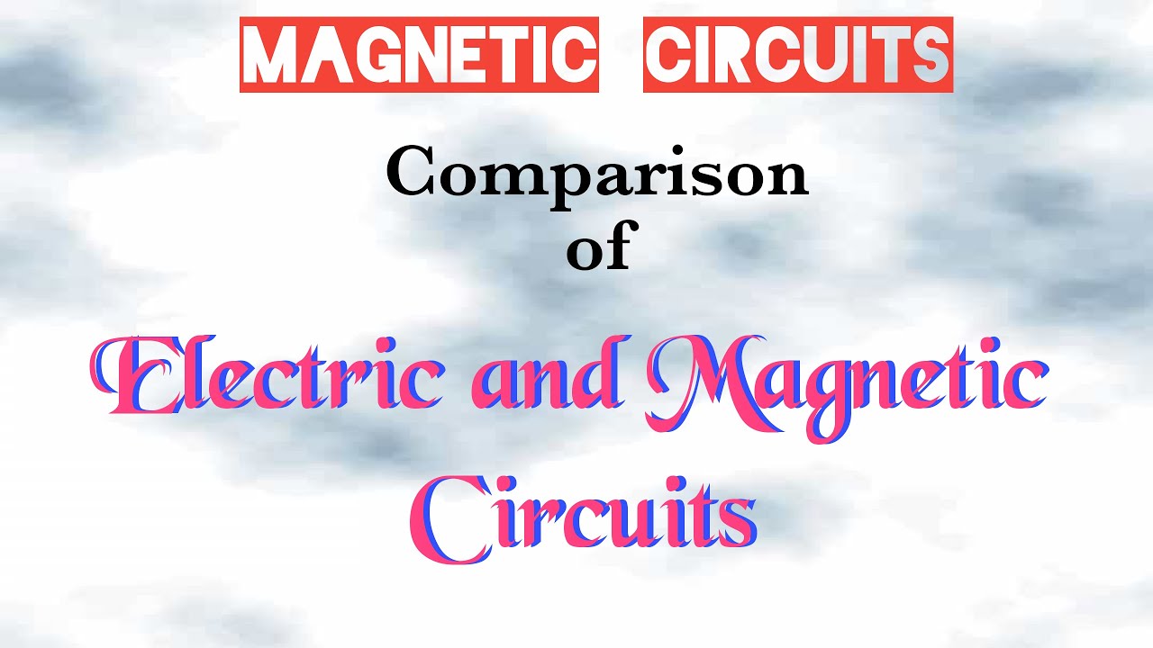Comparison of Electric Circuits and Magnetic Circuits | Basic Electric Engineering | BIT Durg |CSVTU