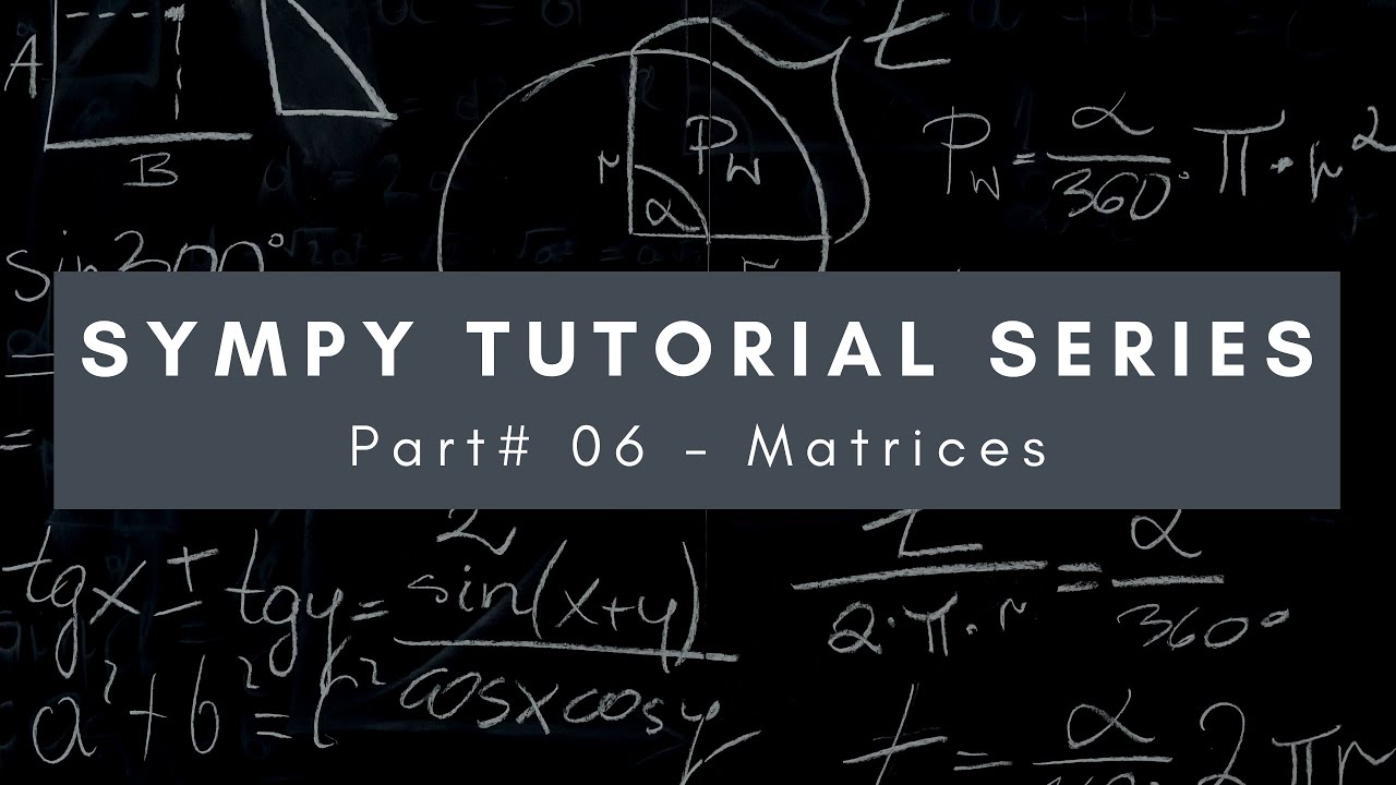 Python SymPy - Matrices and Matrix Operations Tutorial