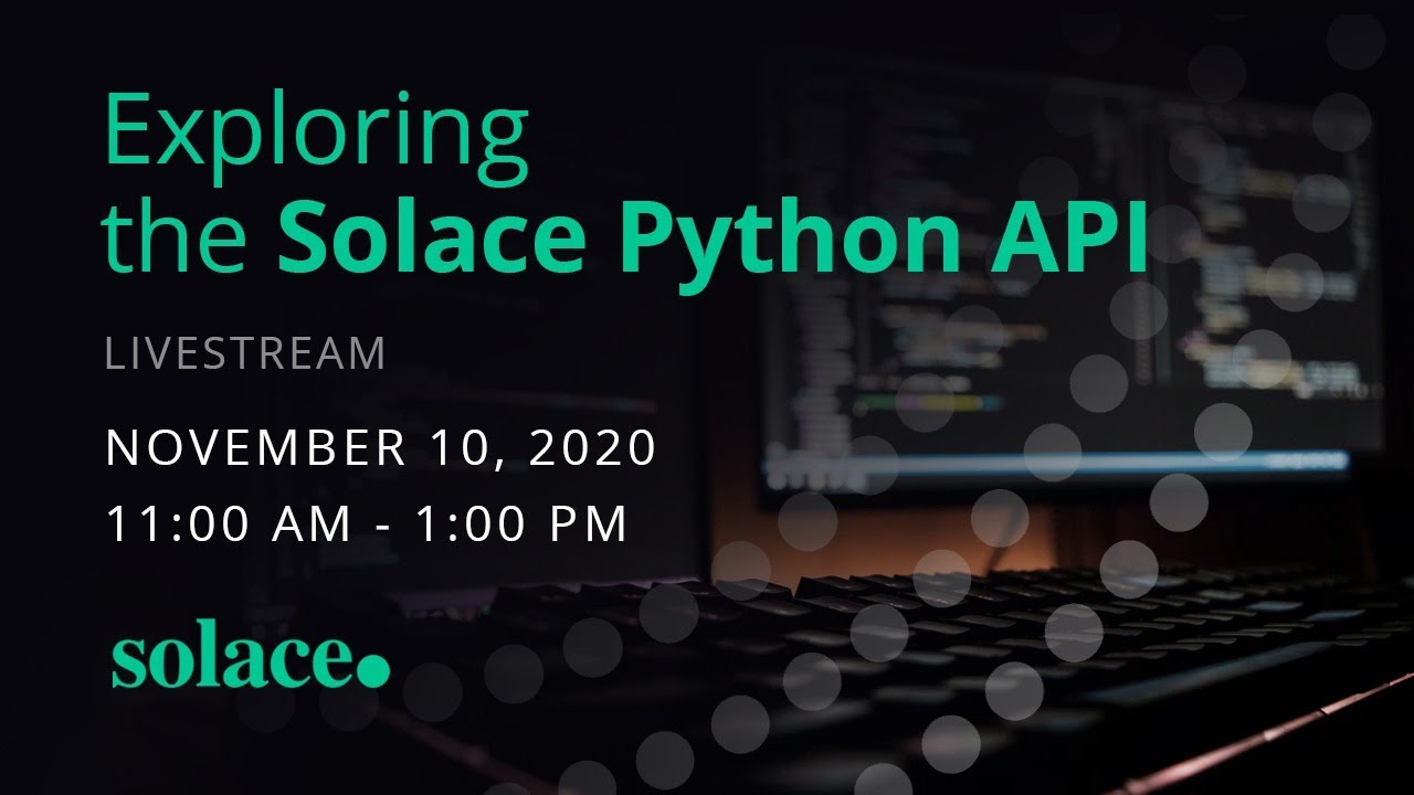 Exploring the Solace Python API | Live Coding Session