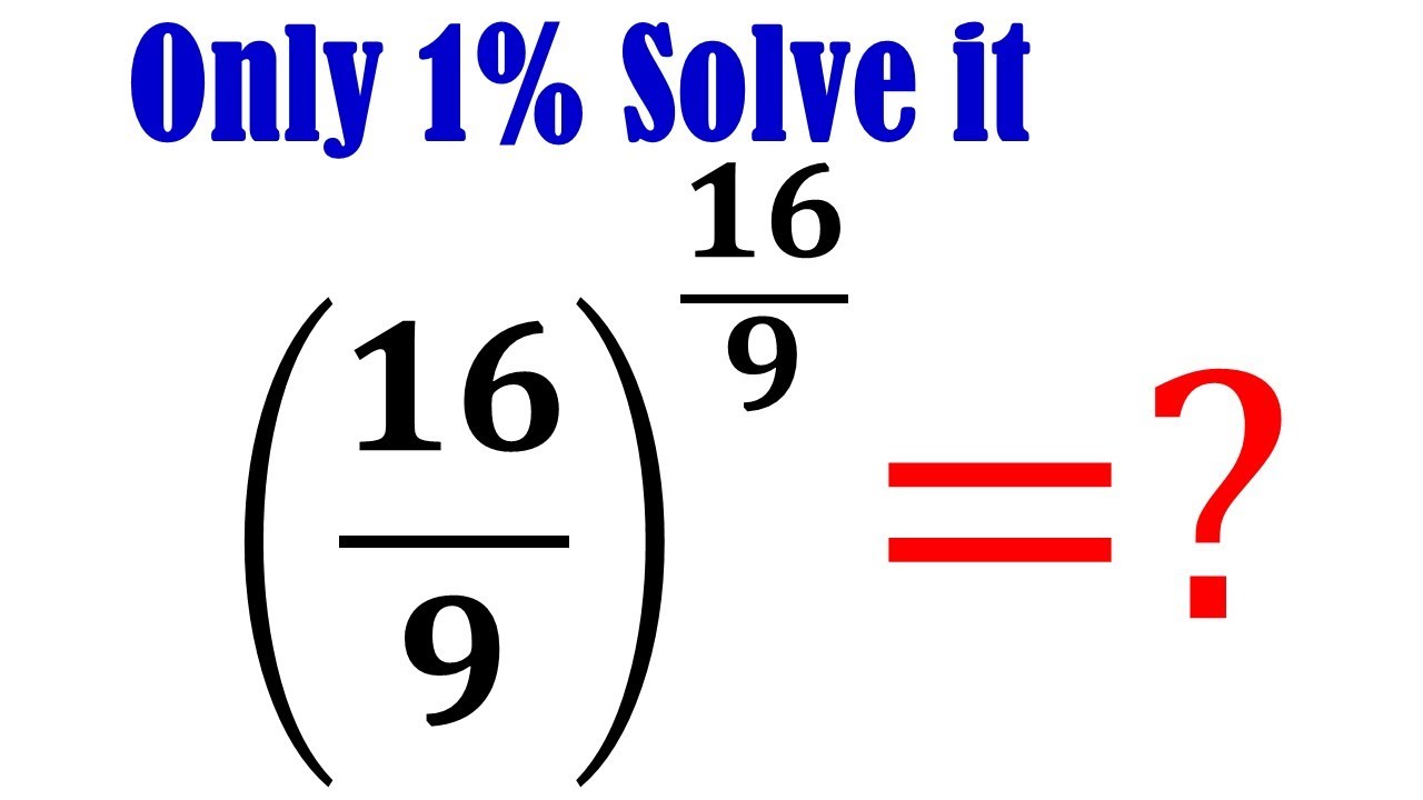 Learn How to write this Nice algebra problem 16/9^16/9 into Simplest Radical Form, Math Olympiad