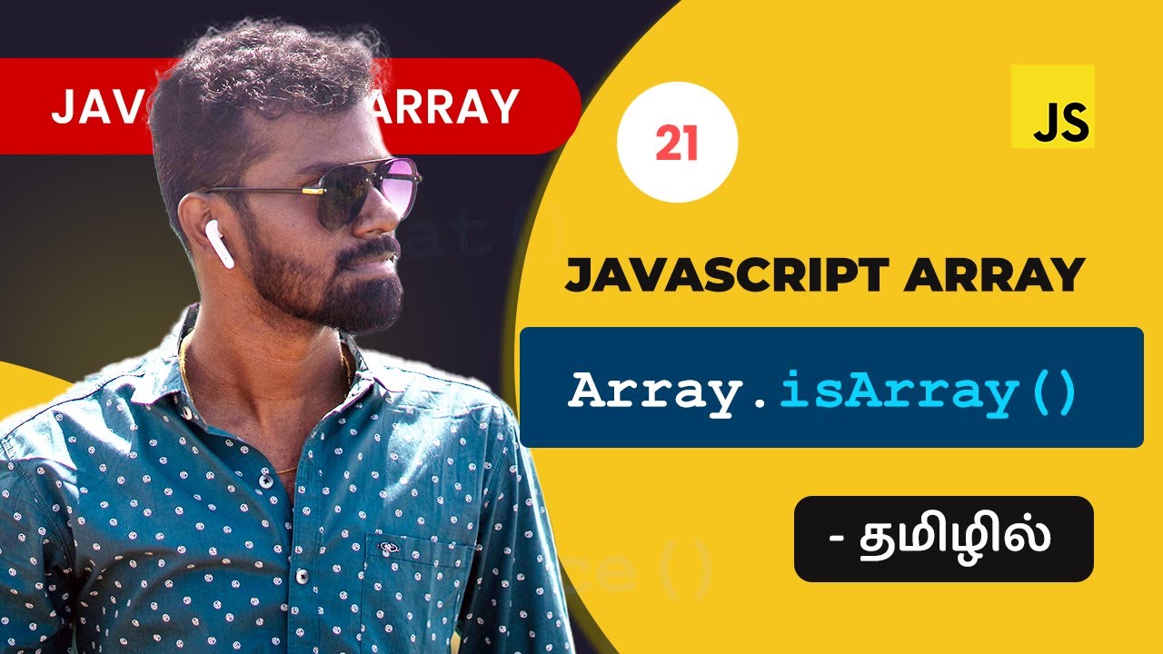 #21 - Javascript Array.isArray() array method in Tamil | Javascript Array Methods