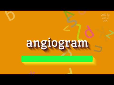 How to say "angiogram"! (High Quality Voices)