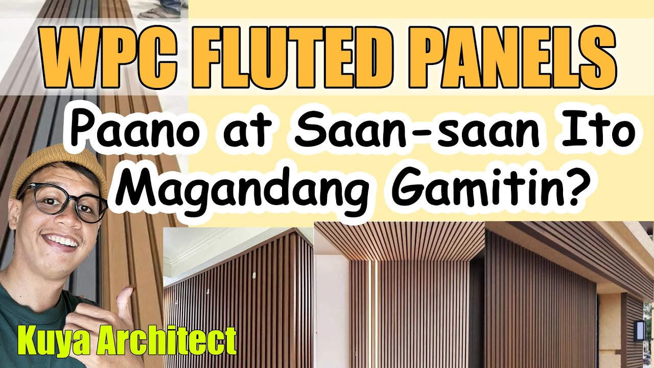 WPC FLUTED WALL  PANELS , PAANO AT SAAN MAGANDANG GAMITIN ITO SA ATING BAHAY ?