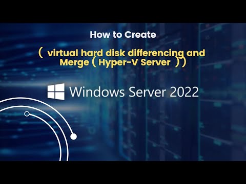 How to Create Virtual hard disk differencing and Merge ( Hyper-V Server ) on Windows Server 2022