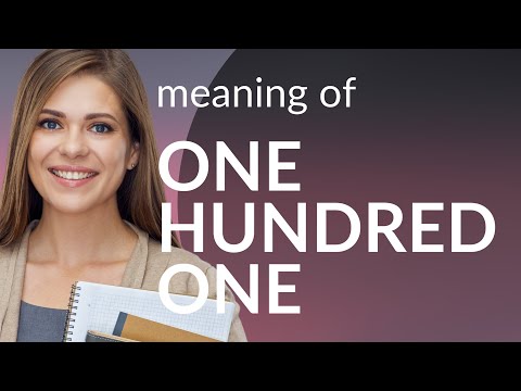 One hundred one • definition of ONE HUNDRED ONE