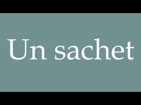 How to Pronounce ''Un sachet'' (A sachet) Correctly in French