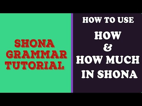 Learn Shona: How to use "how"  and "how much" in Shona sentences [Shona Grammar]