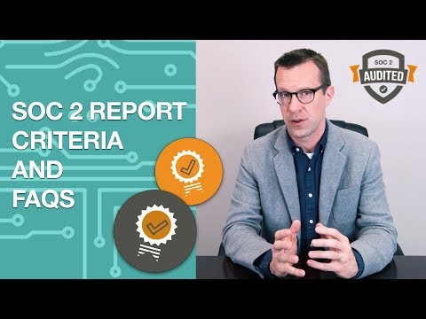 SOC 2 Report Criteria and FAQs: What You Need to Know About SOC 2 Compliance