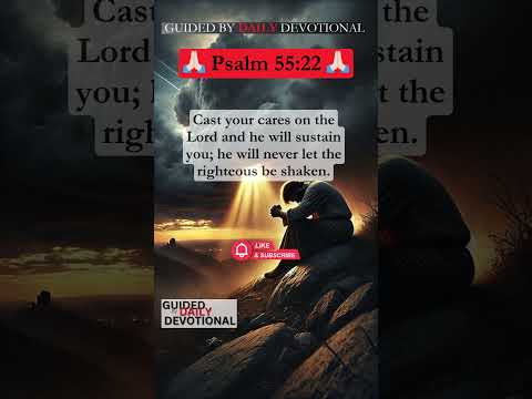 Cast Your Burdens: The Promise of Psalm 55:22