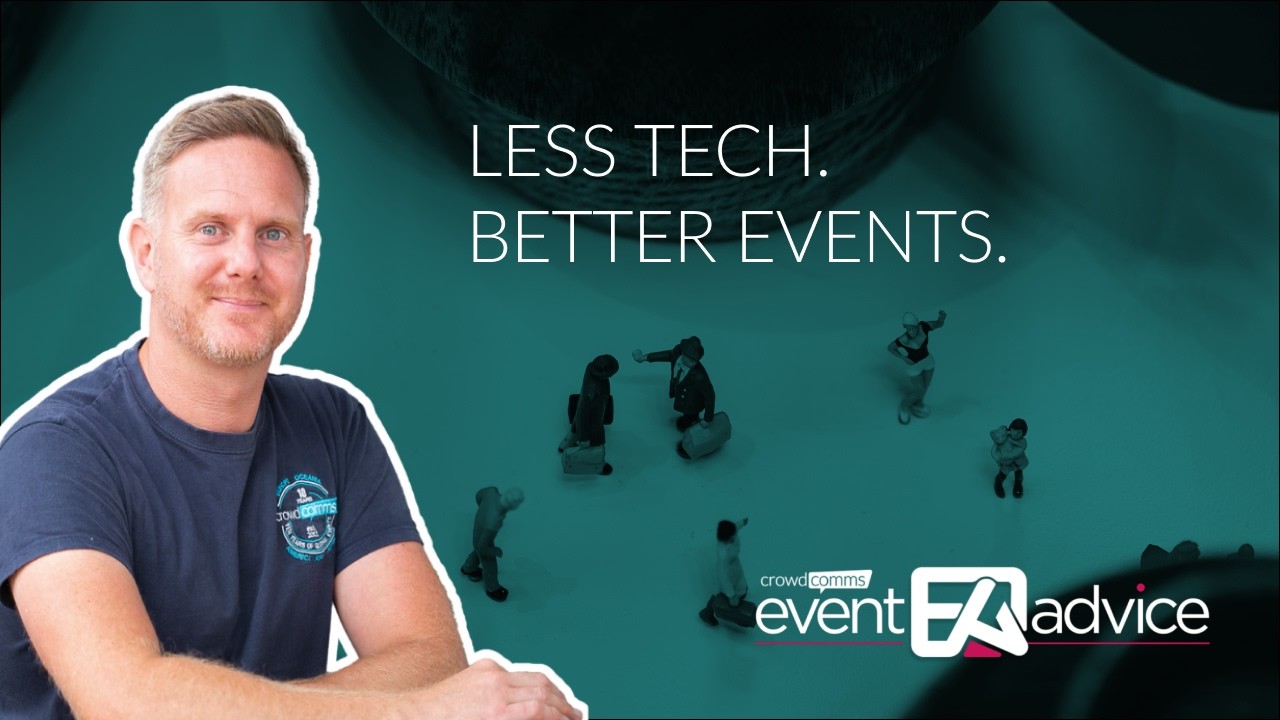 Stop overcomplicating event tech – here’s what actually matters