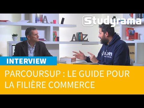 Parcoursup : le Guide pour intégrer une filière commerce, vente, management