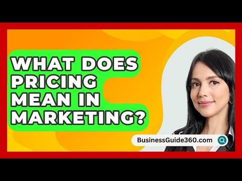 What Does Pricing Mean In Marketing? - BusinessGuide360.com