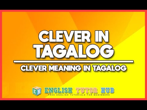 Clever In Tagalog – Clever Meaning In Tagalog Translation