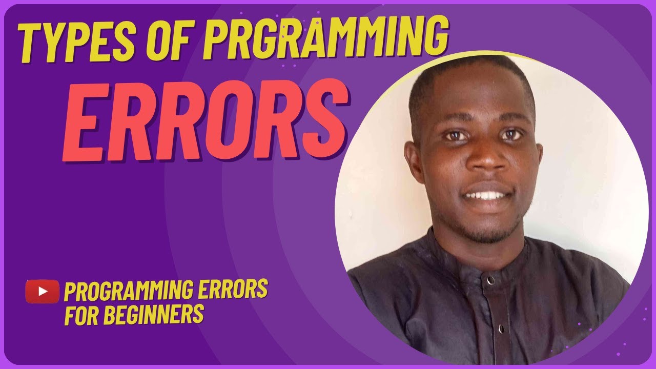 Types of Programming Errors - Learning about Programming Errors