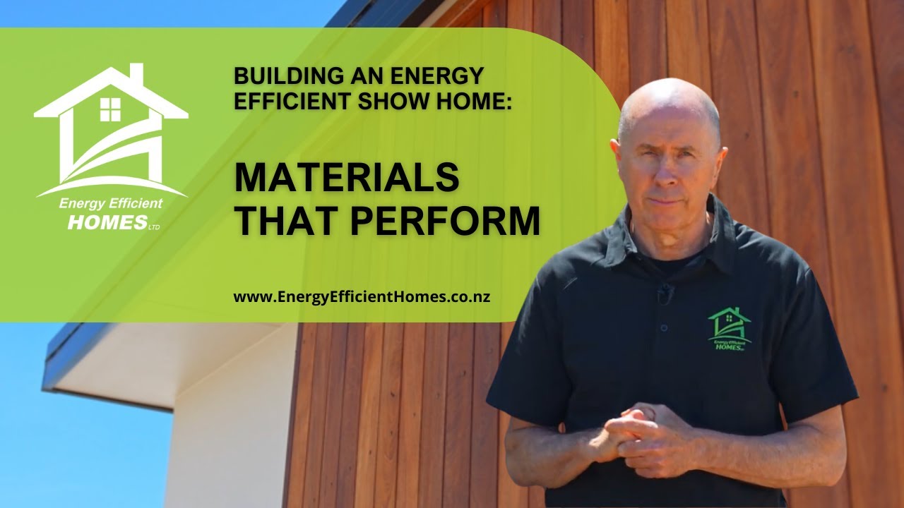 Energy Efficient Show Home Episode 5 - Materials That Perform