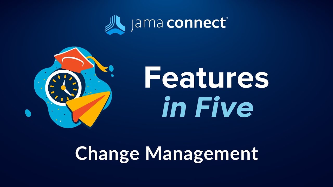 Jama Connect® Features in Five: Change Management