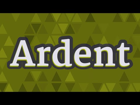 ARDENT pronunciation • How to pronounce ARDENT