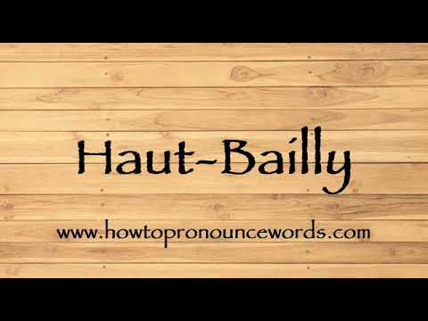 How To Pronounce Haut-Bailly ? How To say Haut-Bailly New Video