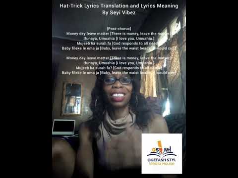 [+Meaning + Translation] Seyi Vibez "Hat-Trick" Lyrics in English