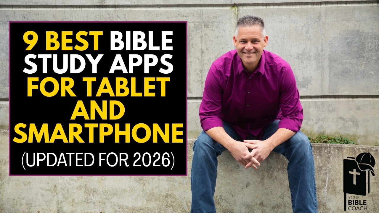 9 BEST Bible Study Apps for Tablet & Smartphone (2026 UPDATE)