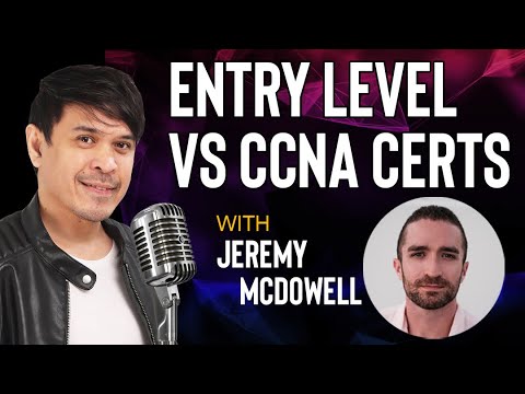 Entry Level vs CCNA Certs w/ Jeremy McDowell/Jeremy's IT Lab