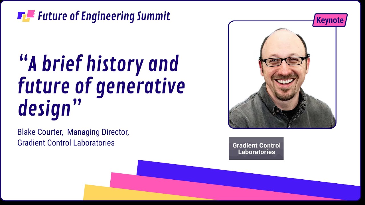 Keynote - Blake Courter - A brief history and future of generative design