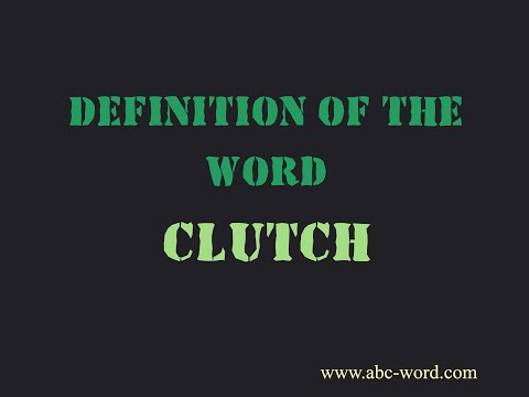 Definition of the word "Clutch"