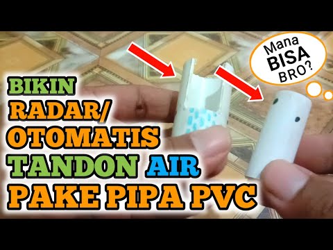 Cara Membuat Otomatis Tandon Air Dari Pipa Pvc | 100% Work