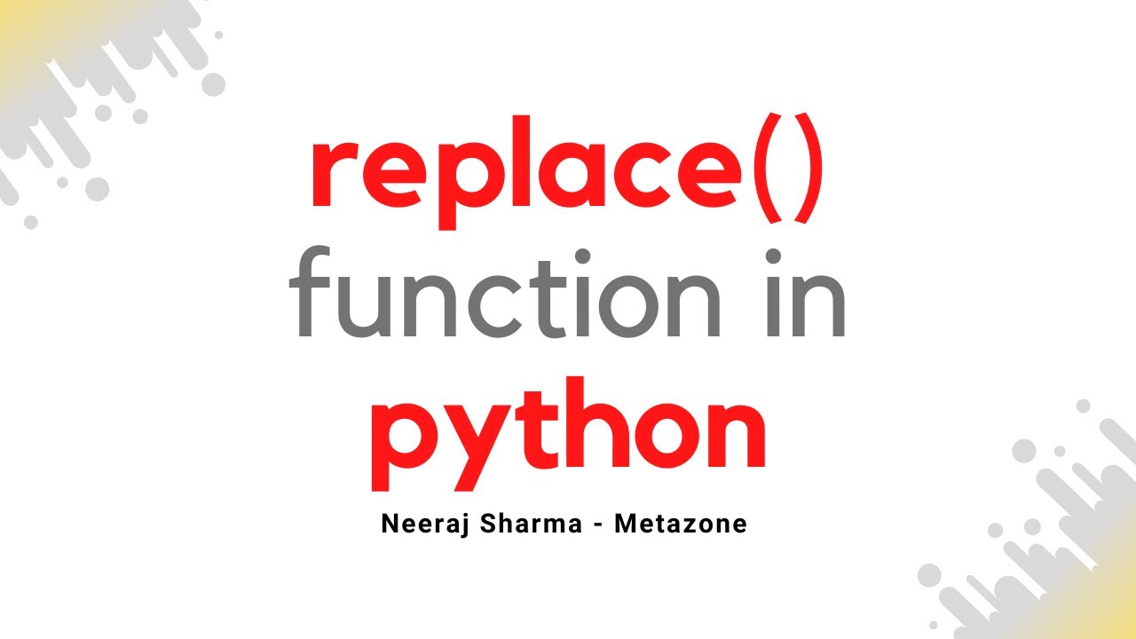 Replace Function In Python | Neeraj Sharma