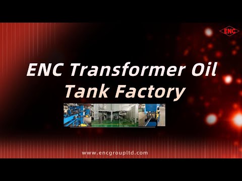 ENC Transformer Oil Tank Factory/How to Make Transformer Oil Tank?