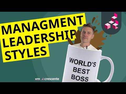 Leadership and Management styles | Crescente