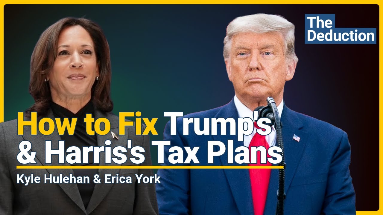 Election Insights | How to Fix Trump’s and Harris’s Tax Plans