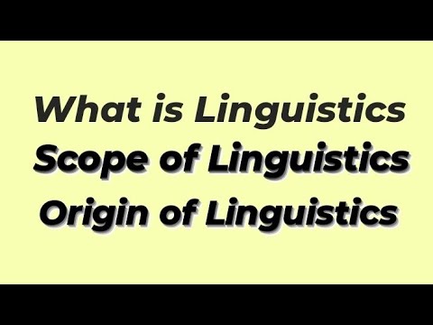 What is Linguistics | Scope of linguistics | Origin of Linguistics