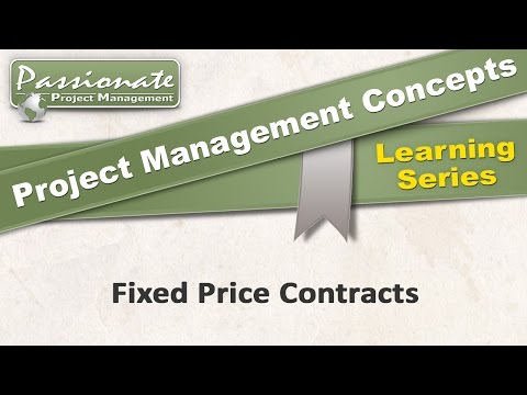 Project Management Concept #34: Fixed Price Contracts