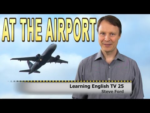 At the Airport | Vocabulary | Check in | Learning English TV 25 with Steve Ford