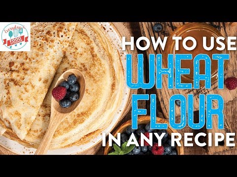 How to use Whole Wheat Flour in your recipes--THE BEST TIP EVER!