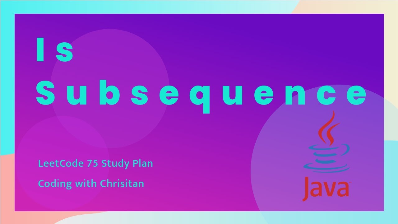 Solving the 'Is Subsequence' Problem in Java LeetCode 75 Study Plan